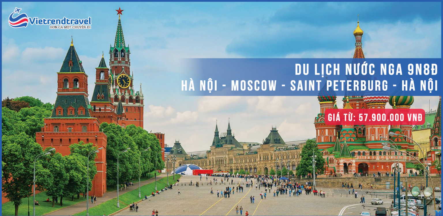 Tour du lịch Nga giá rẻ: Moscow - Saint Peterburg 9N8Đ